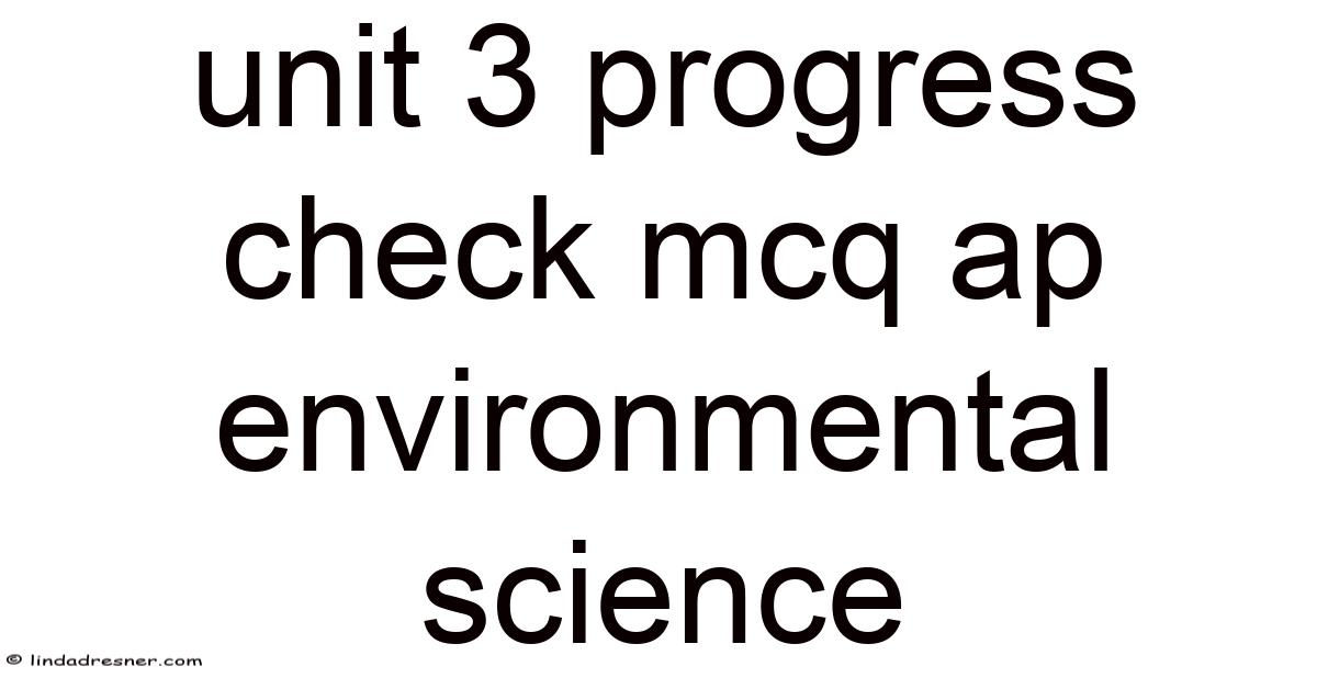 Unit 3 Progress Check Mcq Ap Environmental Science
